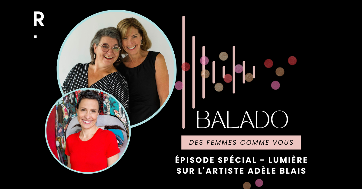 Balado, épisode spécial: Lumière sur l'artiste Adèle Blais - Les ...